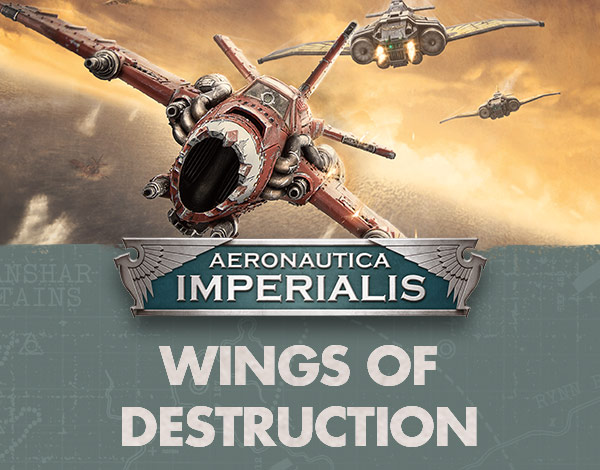 Aeronautica: Wings of Destruction - Warhammer World